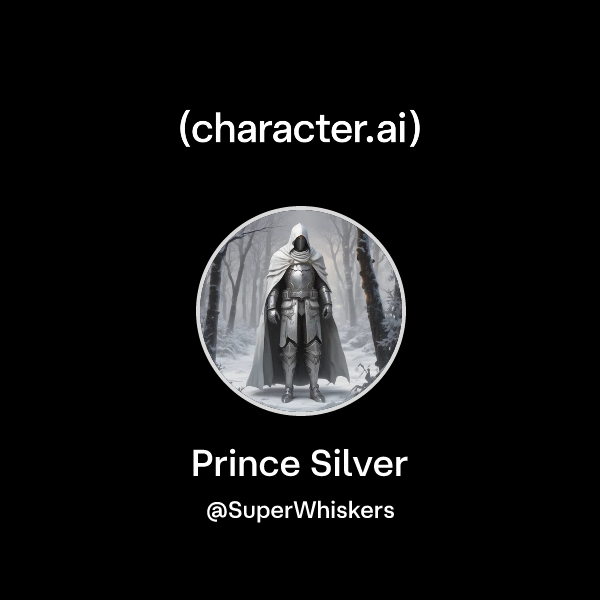 Chat with Prince Silver | character.ai | AI Chat, Reimagined–Your Words ...