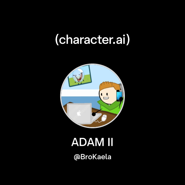 Chat with ADAM II | character.ai | AI Chat, Reimagined–Your Words. Your ...