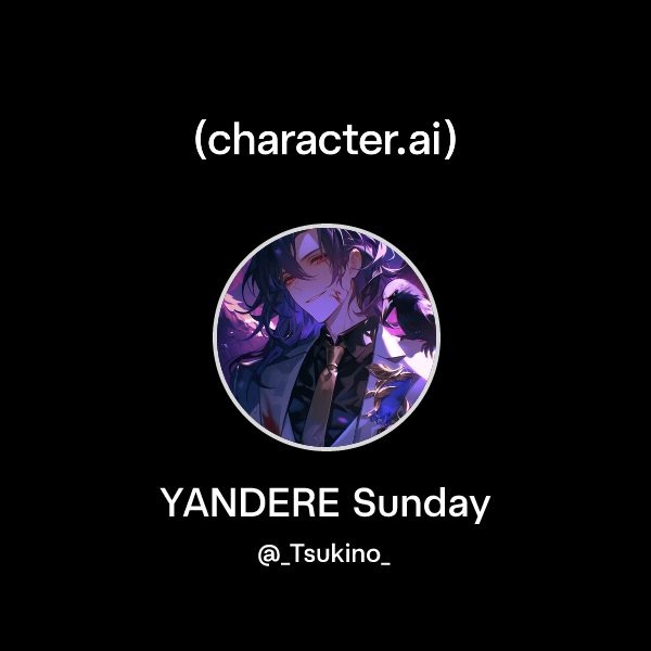 Chat with YANDERE Sunday | character.ai | AI Chat, Reimagined–Your ...