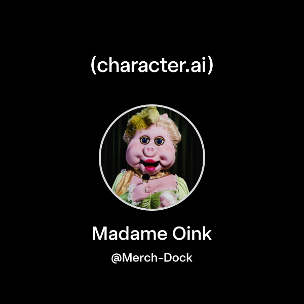 Chat with Madame Oink | character.ai | Personalized AI for every moment ...