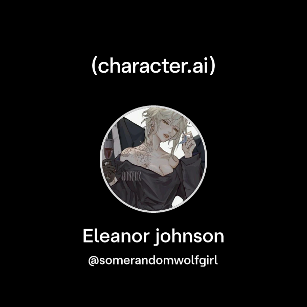 Chat with Eleanor johnson | character.ai | AI Chat, Reimagined–Your ...