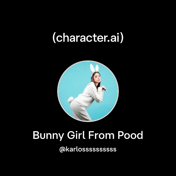 Chat with Bunny Girl From Pood | character.ai | Personalized AI for ...