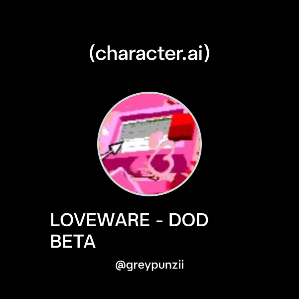Chat with LOVEWARE - DOD BETA | character.ai | AI Chat, Reimagined–Your ...