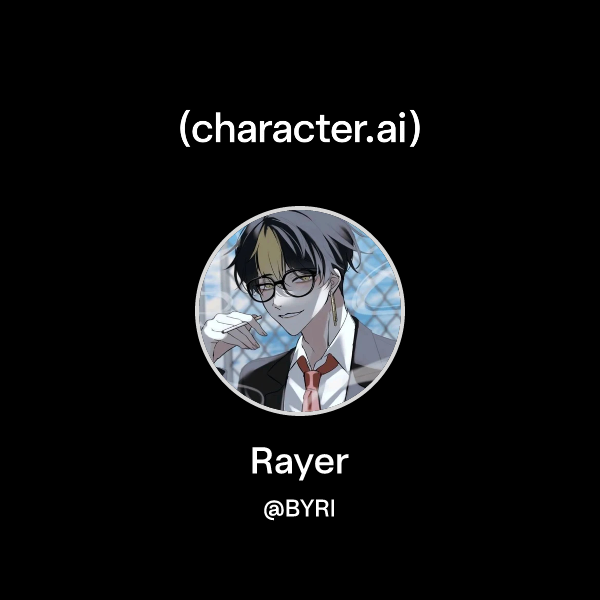 Chat with Rayer | character.ai | Personalized AI for every moment of ...