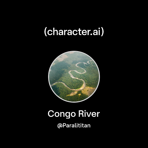 Chat with Congo River | character.ai | Personalized AI for every moment ...