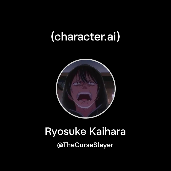 Chat with Ryosuke Kaihara | character.ai | AI Chat, Reimagined–Your Words. Your World.