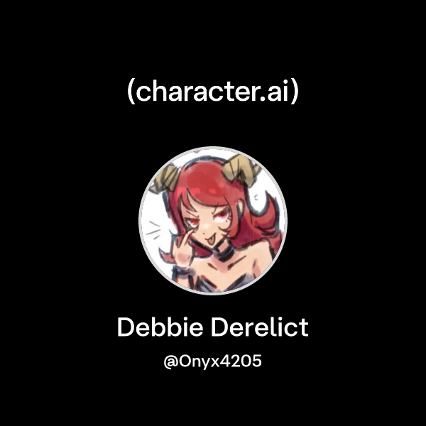 Chat with Debbie Derelict | character.ai | AI Chat, Reimagined–Your ...