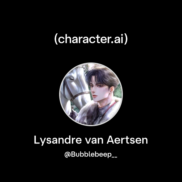 Chat with Lysandre van Aertsen | character.ai | AI Chat, Reimagined–Your Words. Your World.