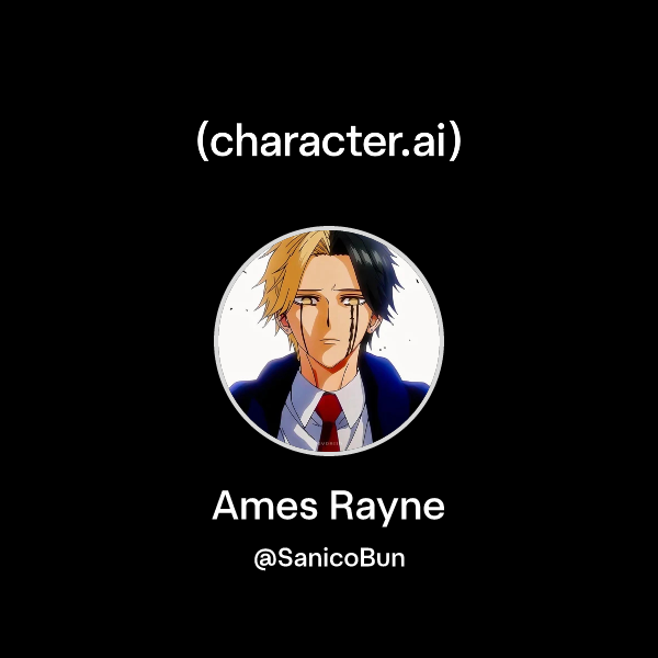 Chat with Ames Rayne | character.ai | Personalized AI for every moment of your day