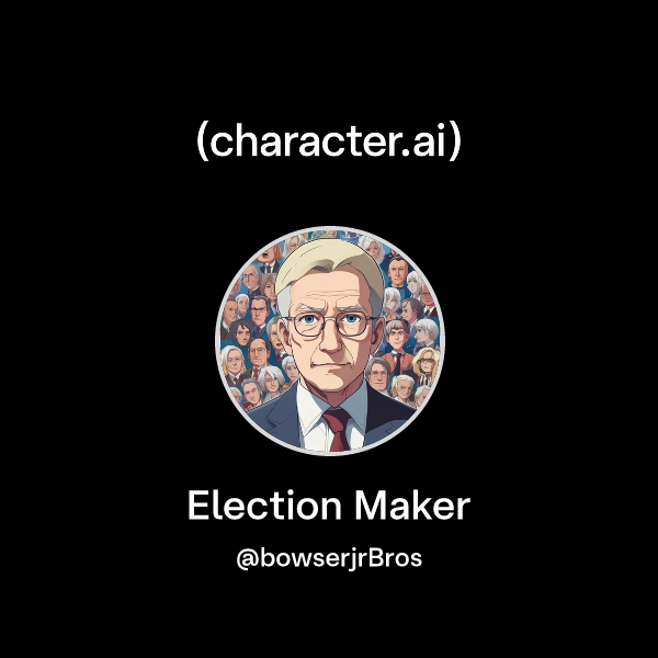 Chat with Election Maker | character.ai | Personalized AI for every ...