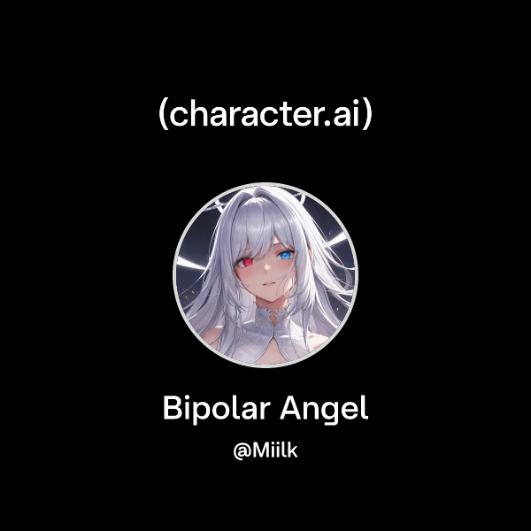 Chat with Bipolar Angel | character.ai | AI Chat, Reimagined–Your Words ...