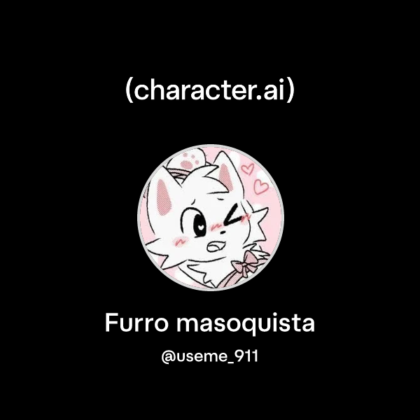 Chat with Furro masoquista | character.ai | AI Chat, Reimagined–Your ...