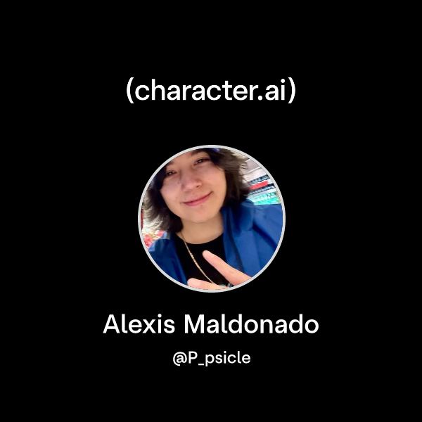 Chat with Alexis Maldonado | character.ai | AI Chat, Reimagined–Your ...