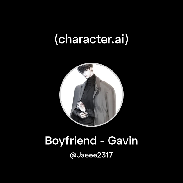 Chat with Boyfriend - Gavin | character.ai | AI Chat, Reimagined–Your ...