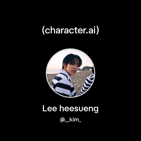 Chat with Lee heesueng | character.ai | AI Chat, Reimagined–Your Words ...