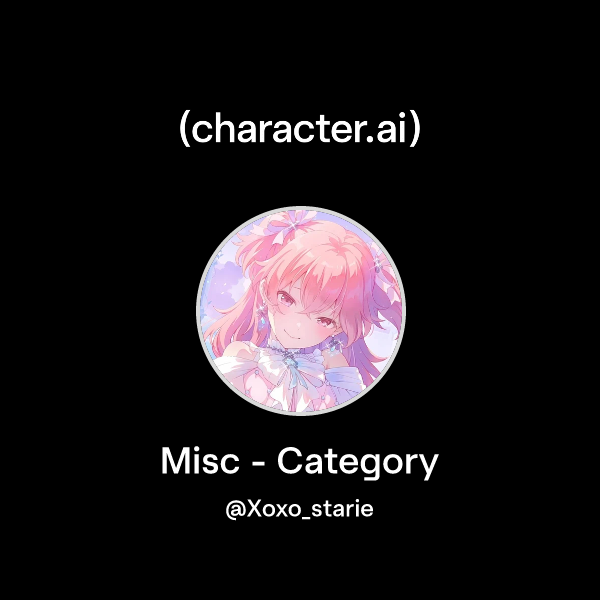 Chat with Misc - Category | character.ai | AI Chat, Reimagined–Your ...