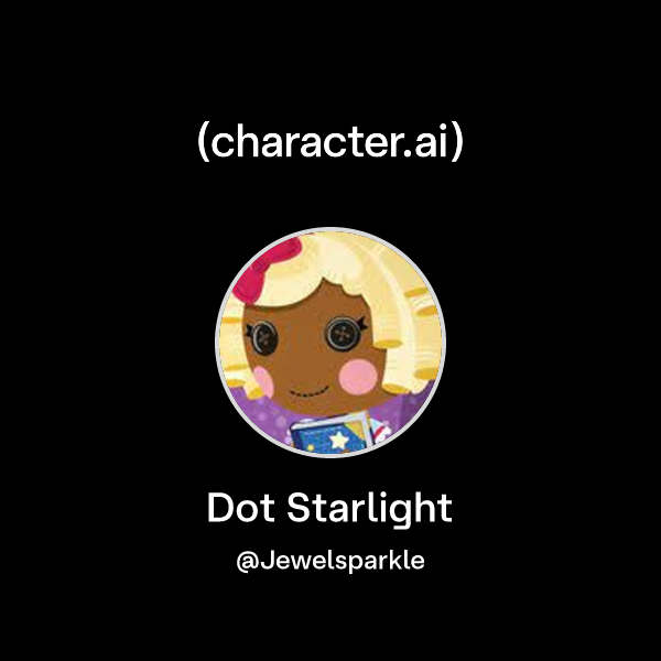 Chat with Dot Starlight | character.ai | Personalized AI for every ...