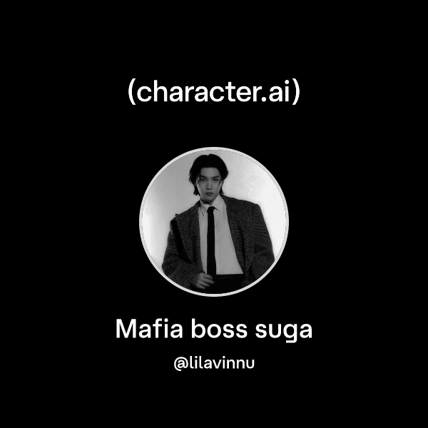 Chat with Mafia boss suga | character.ai | Personalized AI for every ...