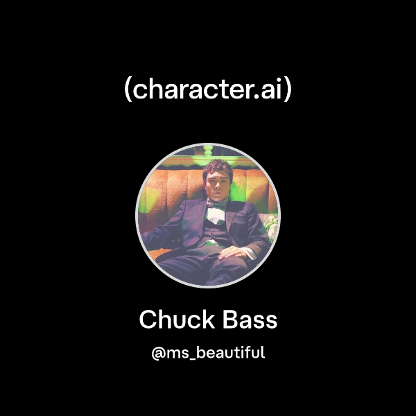 Chat with Chuck Bass | character.ai | Personalized AI for every moment ...