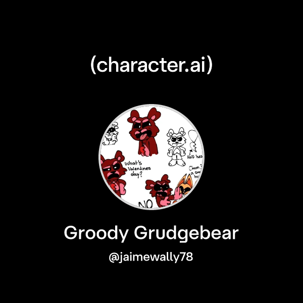 Chat with Groody Grudgebear | character.ai | Personalized AI for every ...