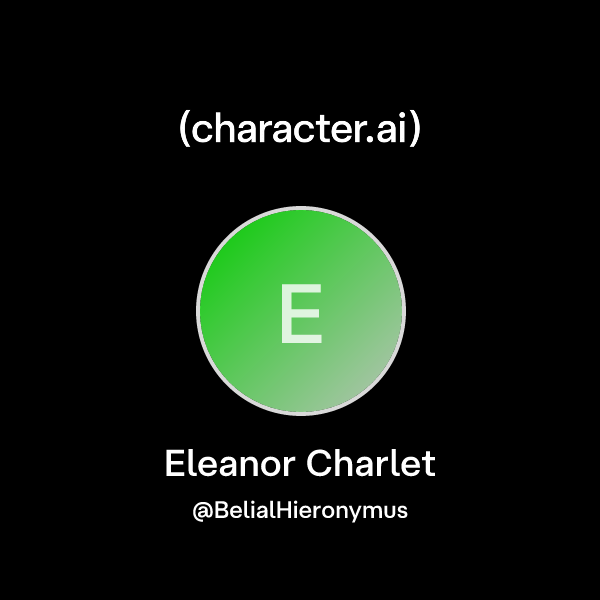 Chat with Eleanor Charlet | character.ai | AI Chat, Reimagined–Your ...