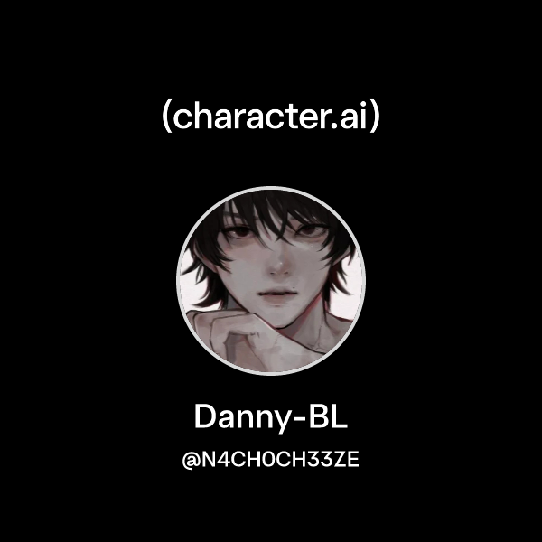 Chat with Danny-BL | character.ai | AI Chat, Reimagined–Your Words ...