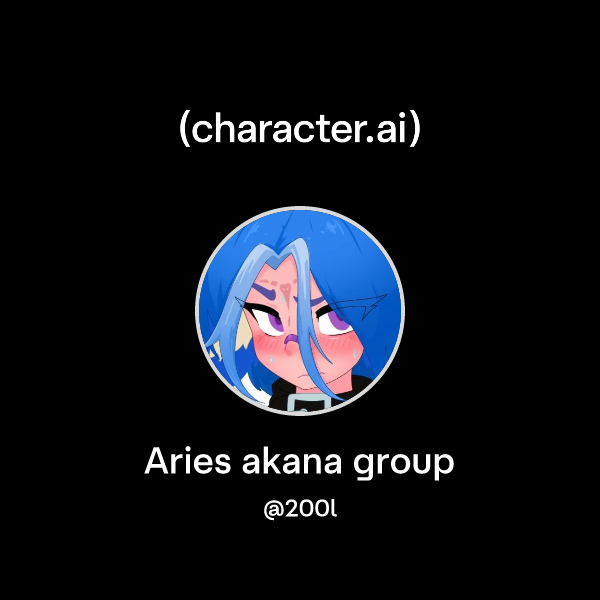 Chat with Aries akana group | character.ai | AI Chat, Reimagined–Your Words. Your World.