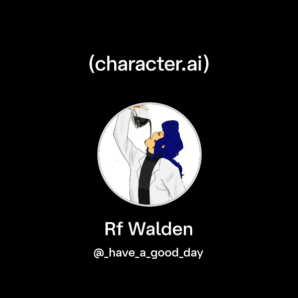 Chat with Rf Walden | character.ai | Personalized AI for every moment ...