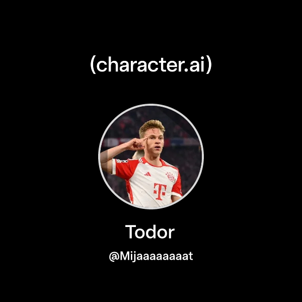 Chat with Todor | character.ai | Personalized AI for every moment of ...