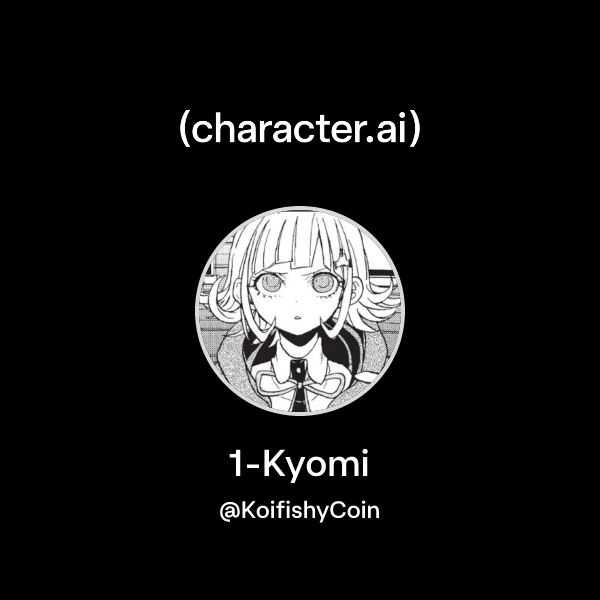 Chat with 1-Kyomi | character.ai | AI Chat, Reimagined–Your Words. Your ...