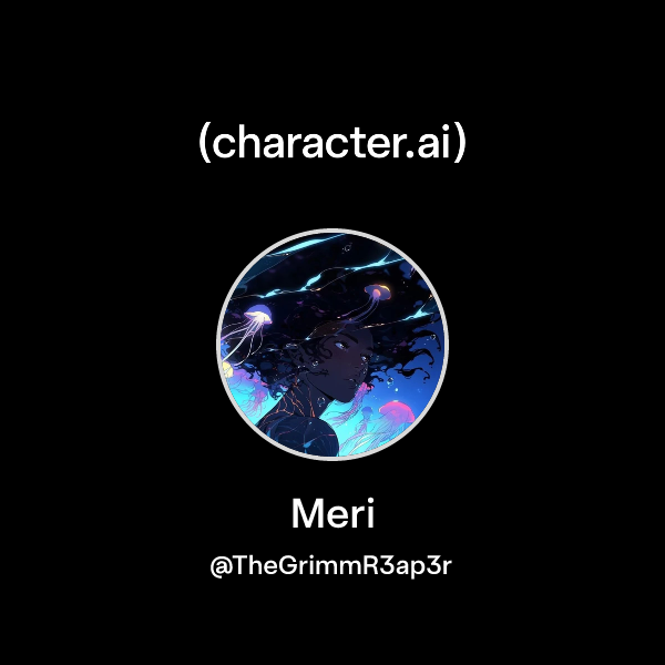 Chat with Meri | character.ai | AI Chat, Reimagined–Your Words. Your World.