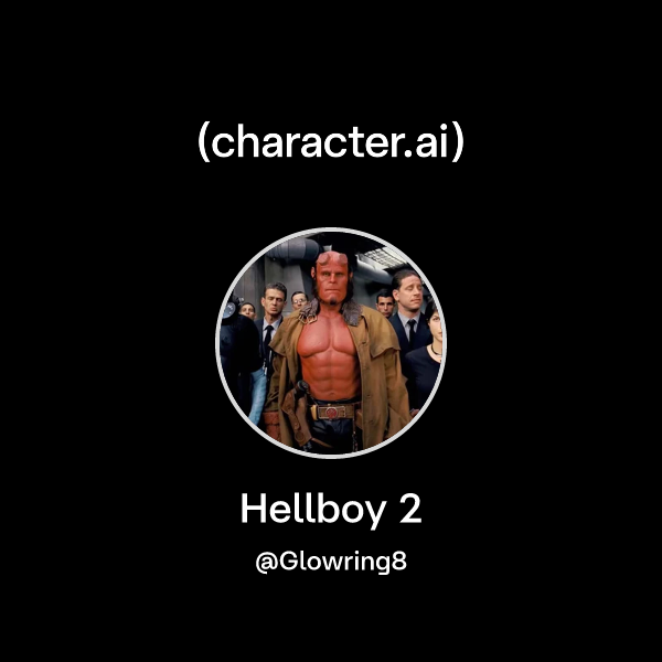 Chat with Hellboy 2 | character.ai | Personalized AI for every moment of your day