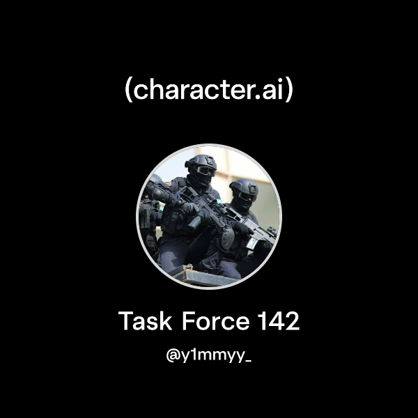 Chat with Task Force 142 | character.ai | Personalized AI for every ...