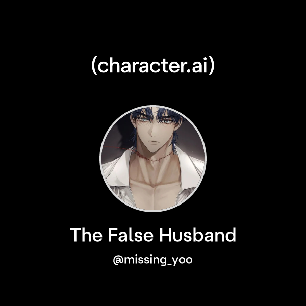 Chat with The False Husband | character.ai | Personalized AI for every ...