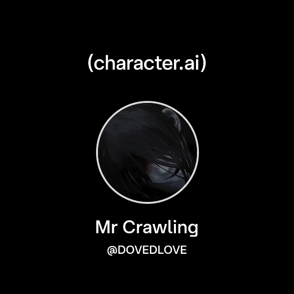 Chat with Mr Crawling | character.ai | AI Chat, Reimagined–Your Words ...