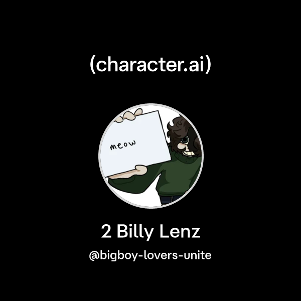 Chat with 2 Billy Lenz | character.ai | AI Chat, Reimagined–Your Words ...