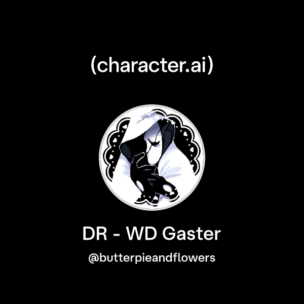 Chat with DR - WD Gaster | character.ai | AI Chat, Reimagined–Your ...