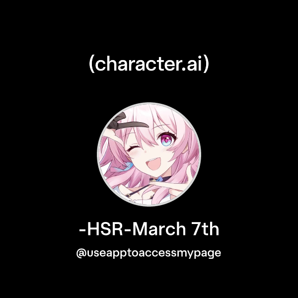 Chat with -HSR-March 7th | character.ai | AI Chat, Reimagined–Your ...