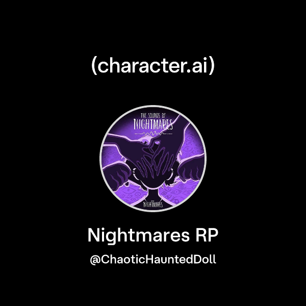 Chat with Nightmares RP | character.ai | AI Chat, Reimagined–Your Words ...