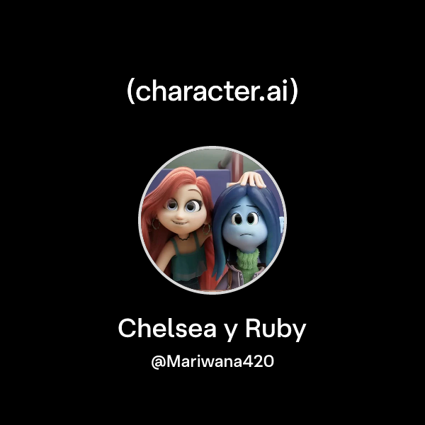 Chat with Chelsea y Ruby | character.ai | AI Chat, Reimagined–Your ...
