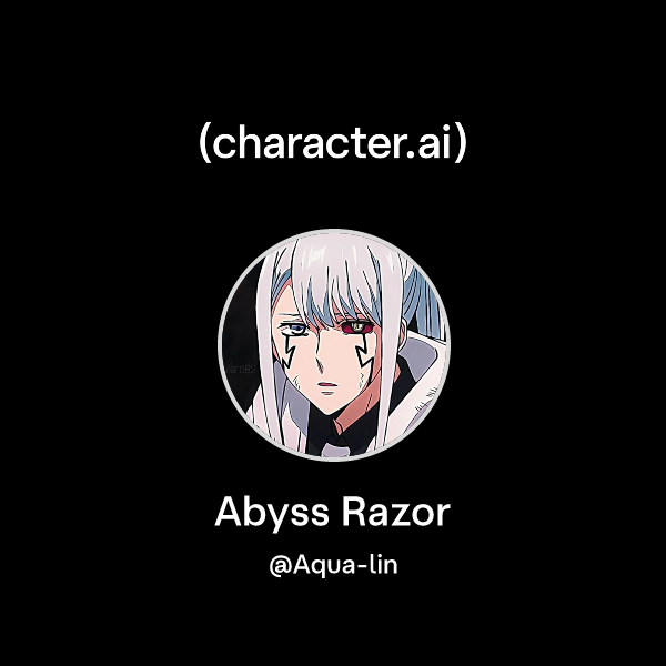 Chat with Abyss Razor | character.ai | AI Chat, Reimagined–Your Words ...