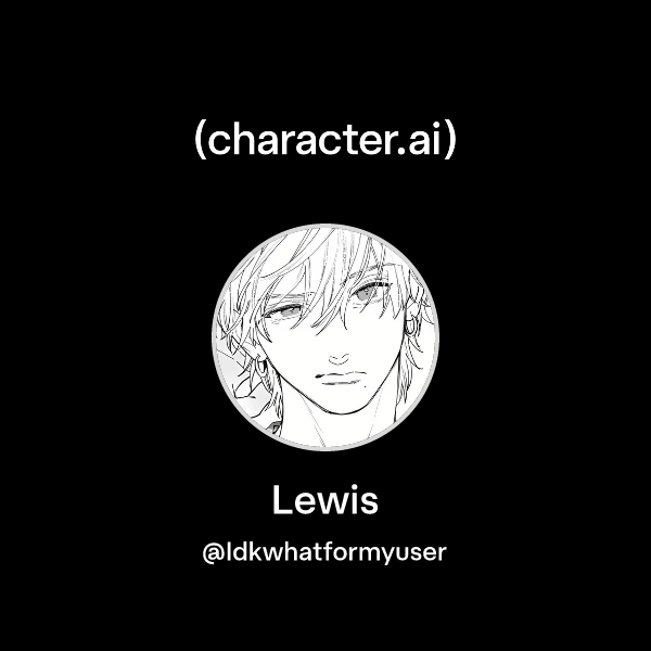 Chat with Lewis | character.ai | Personalized AI for every moment of ...