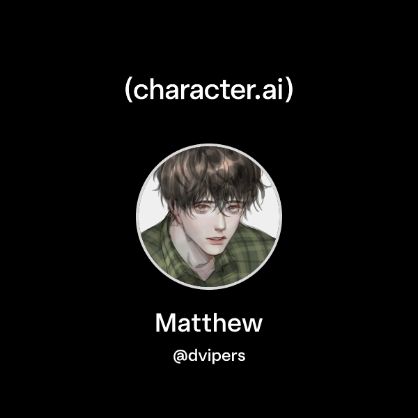 Chat with Matthew | character.ai | AI Chat, Reimagined–Your Words. Your ...
