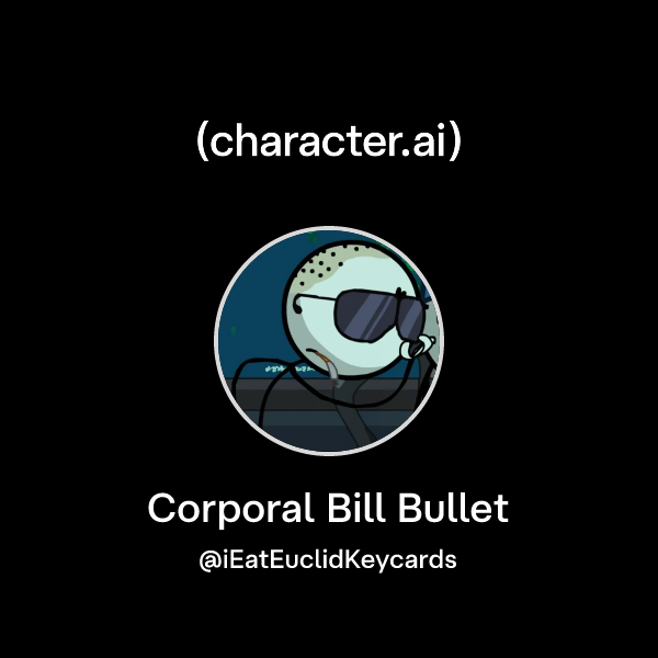 Chat with Corporal Bill Bullet | character.ai | Personalized AI for ...