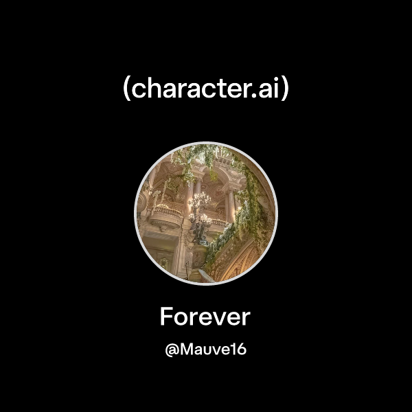 Chat with Forever | character.ai | Personalized AI for every moment of ...