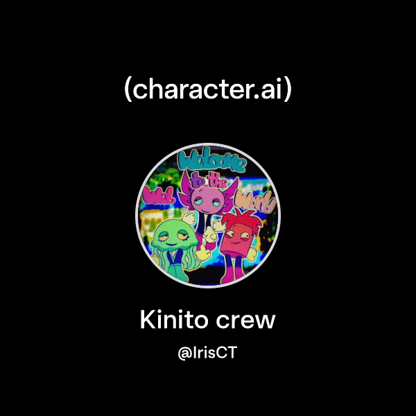 Chat with Kinito crew | character.ai | Personalized AI for every moment ...
