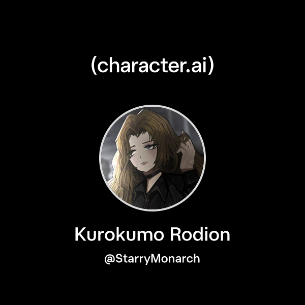Chat with Kurokumo Rodion | character.ai | AI Chat, Reimagined–Your Words. Your World.