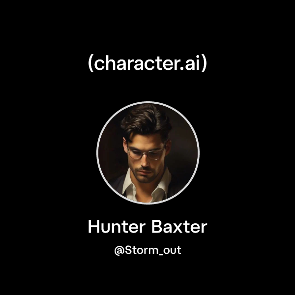 Chat with Hunter Baxter | character.ai | AI Chat, Reimagined–Your Words ...