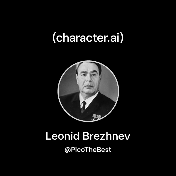 Chat with Leonid Brezhnev | character.ai | Personalized AI for every ...