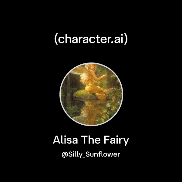 Chat with Alisa The Fairy | character.ai | Personalized AI for every moment of your day